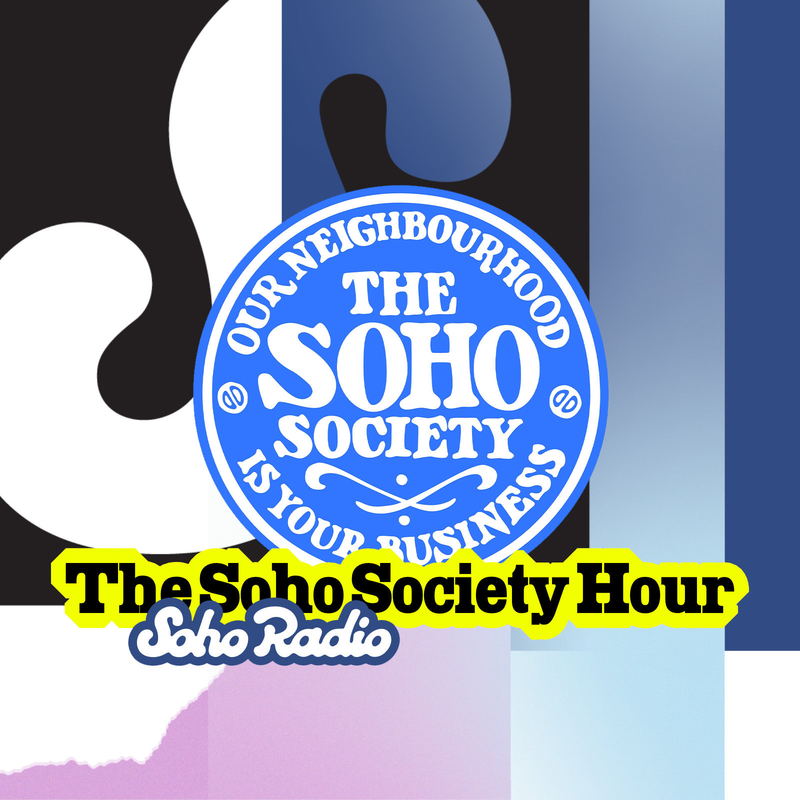 The Soho Society Hour - Soho Radio