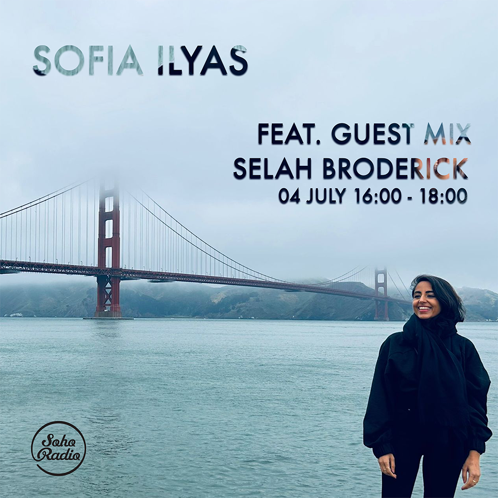 Sofia Ilyas (04/07/2023) - Soho Radio