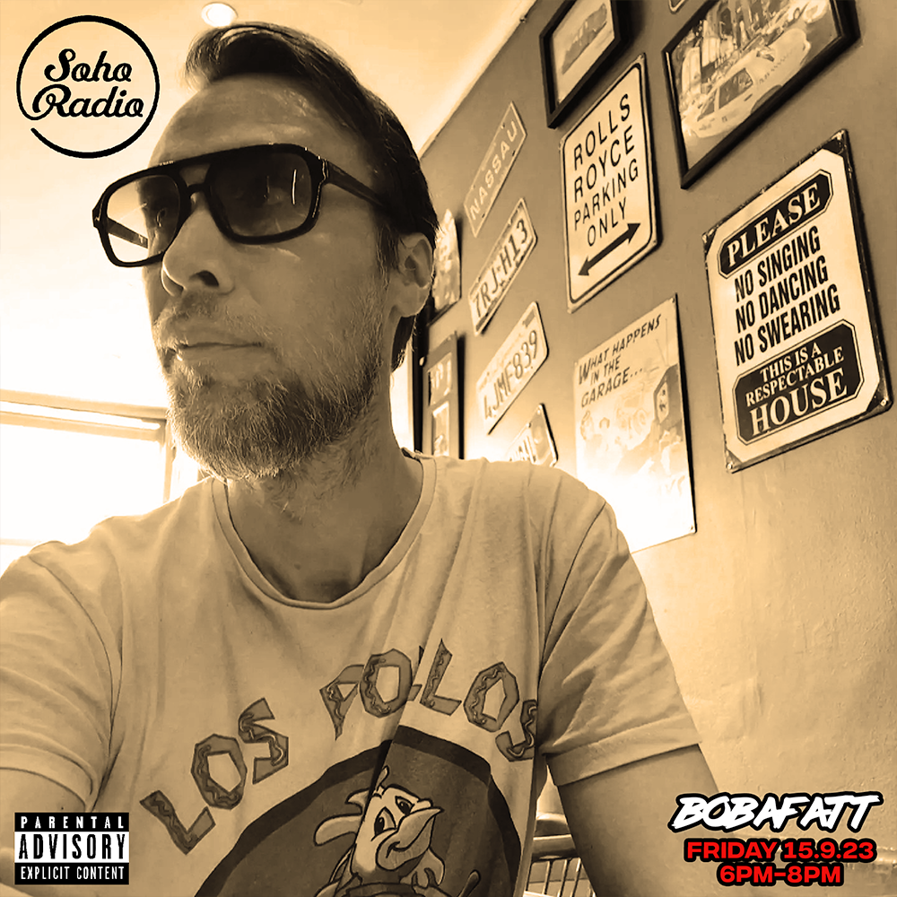 BobaFatt (15/09/2023) - Soho Radio