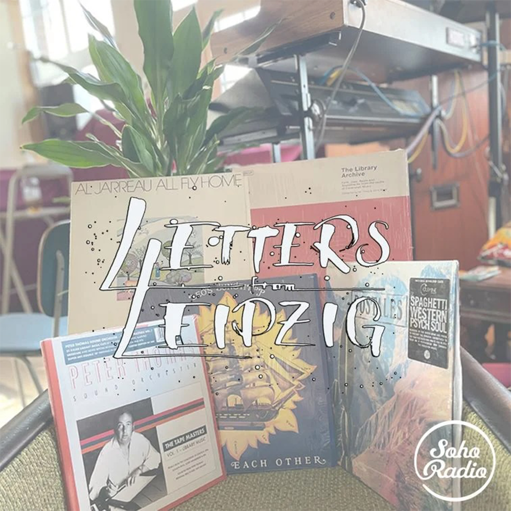 Letters From Leipzig - John Reed (02/02/2025) - Soho Radio