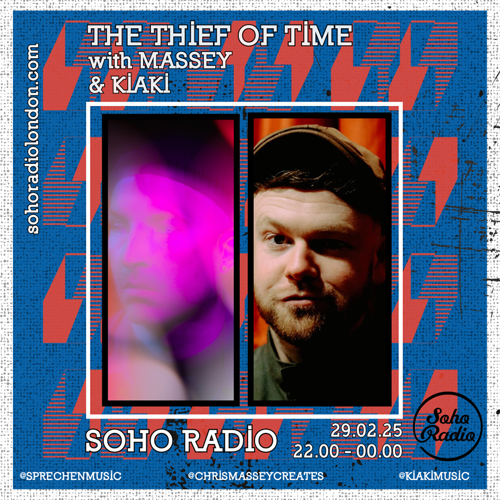 Massey's Thief Of Time with Massey & Kaiki (01/03/2025) - Soho Radio