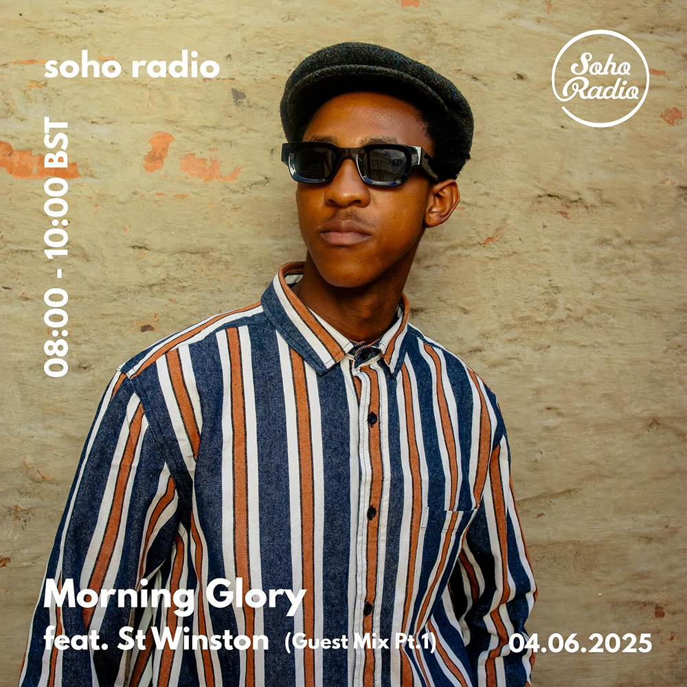 Morning Glory feat. St Winston Mix Pt.1 (04/06/2025) - Soho Radio
