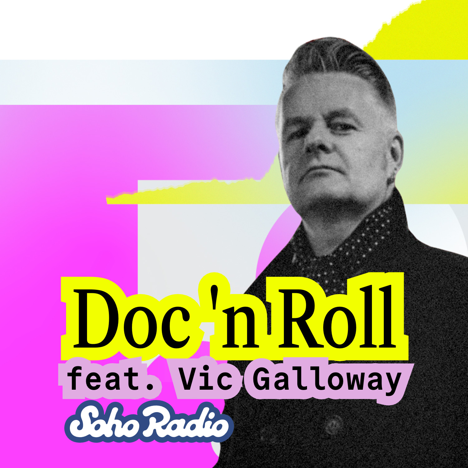 Doc 'N Roll feat. Vic Galloway (26/07/2025) - Soho Radio