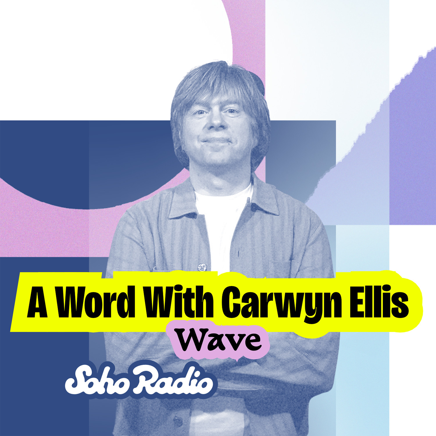 A Word With Carwyn Ellis - Wave (01/09/2025) - Soho Radio