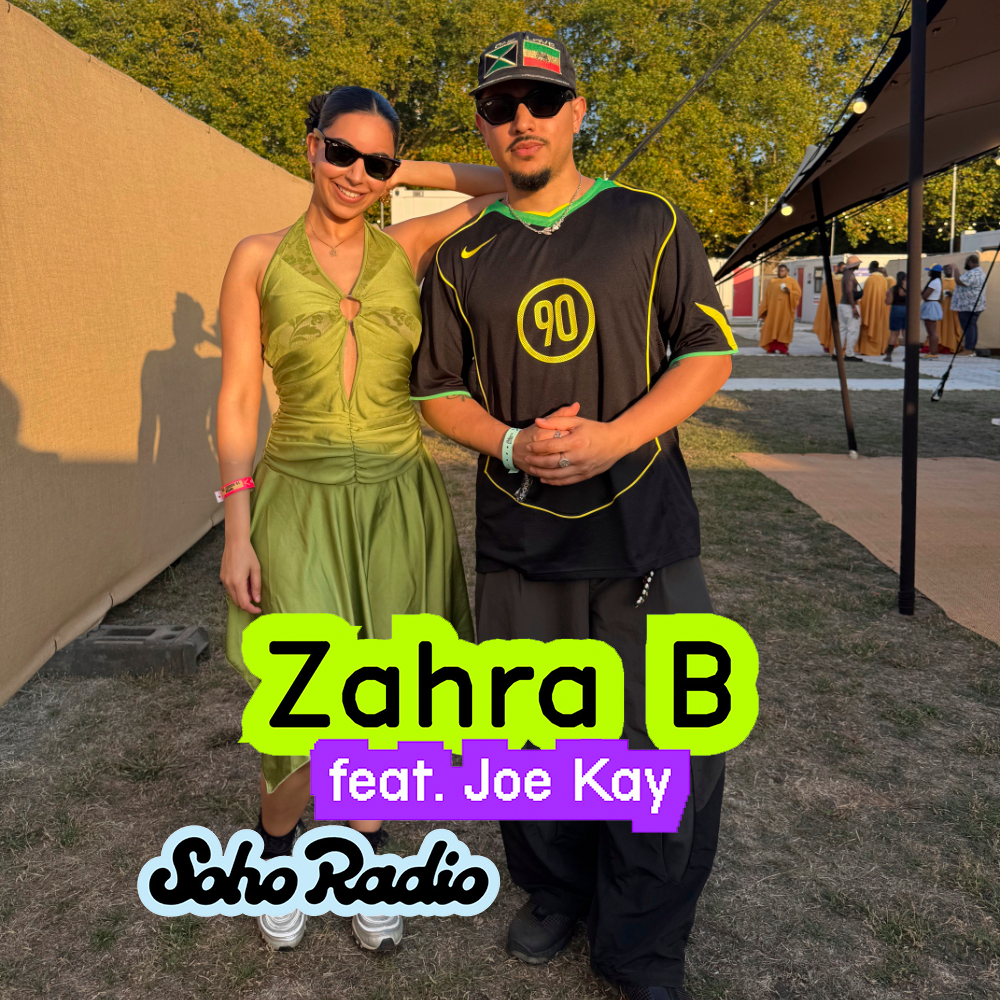 Zahra B feat. Joe Kay (02/09/2025) - Soho Radio