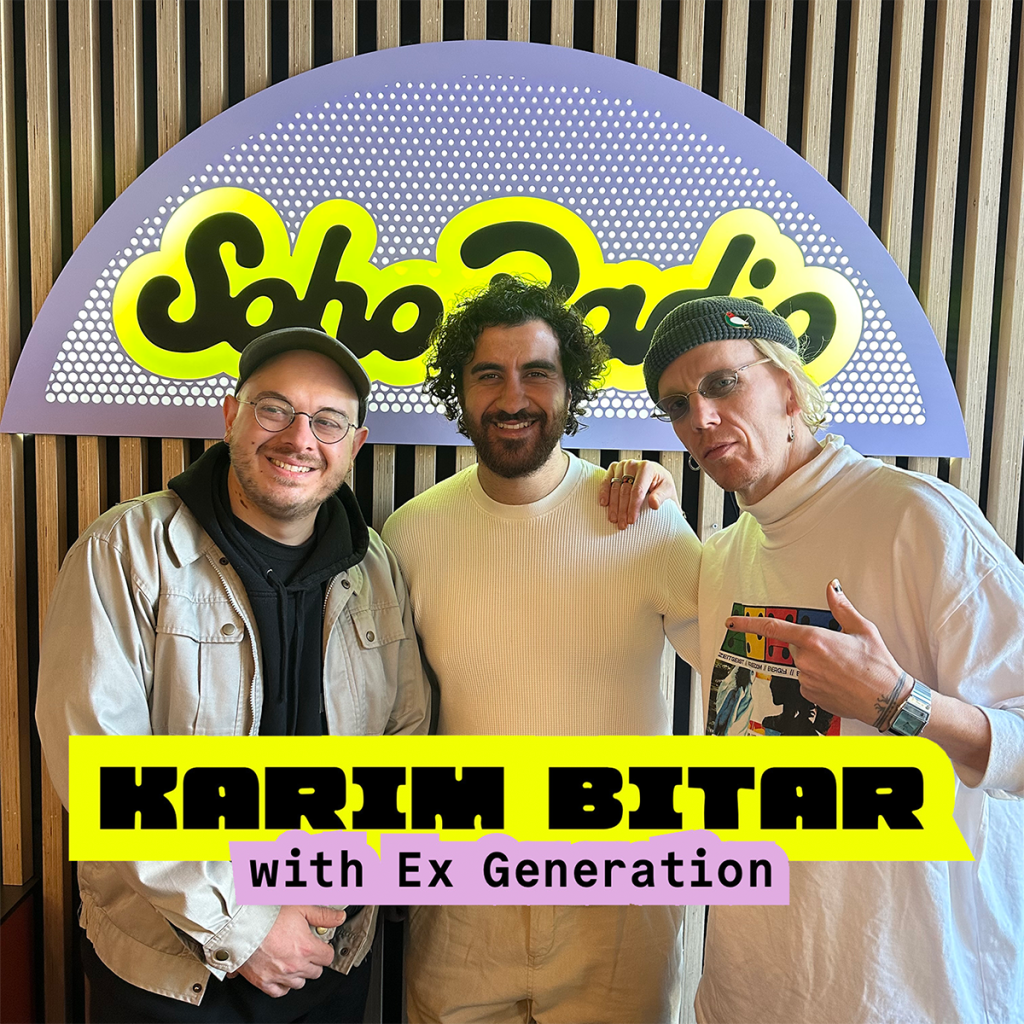 Karim Bitar with Ex Generation (17/11/2025) - Soho Radio