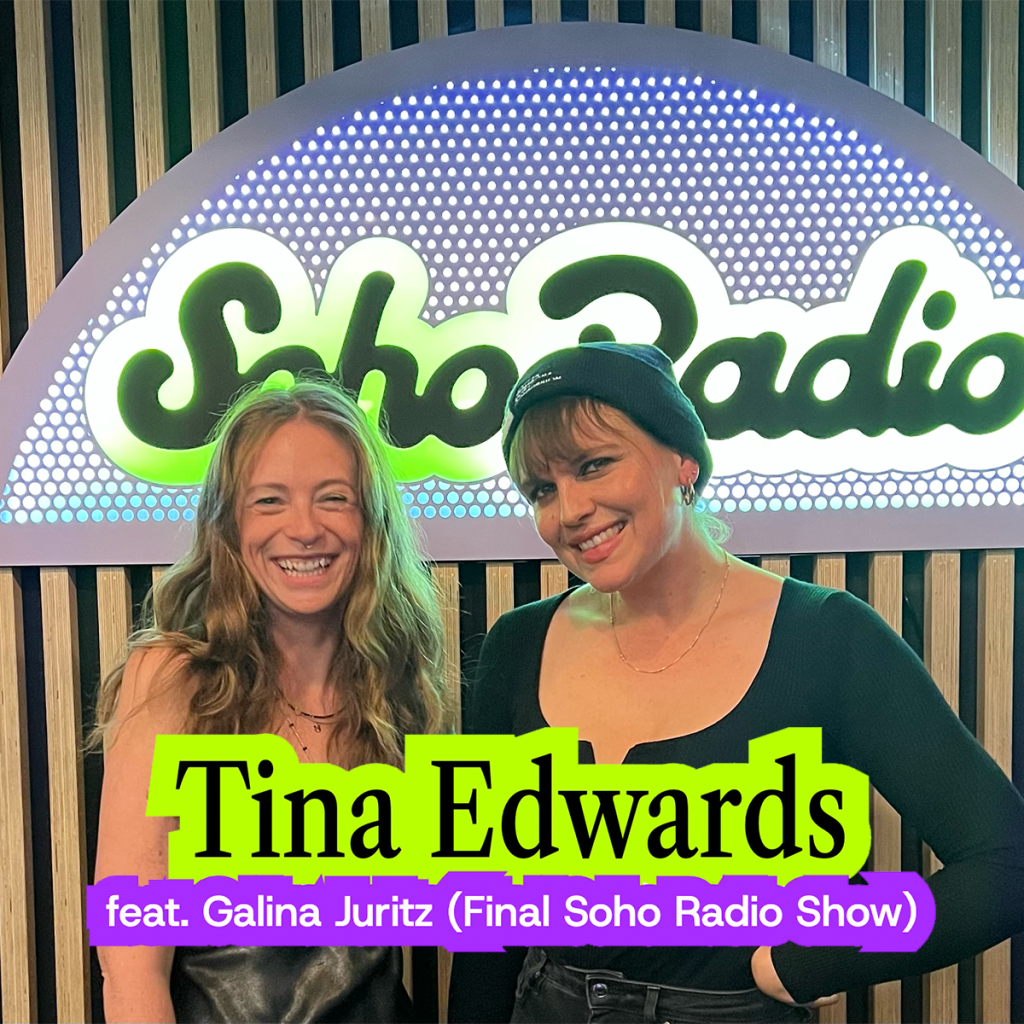 Tina Edwards Final Soho Radio Show feat. Galina Juritz (14/11/2025 ...