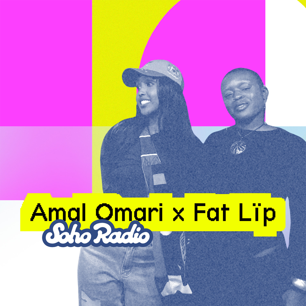 Amal Omari x Fat Lïp (24/11/2025) - Soho Radio