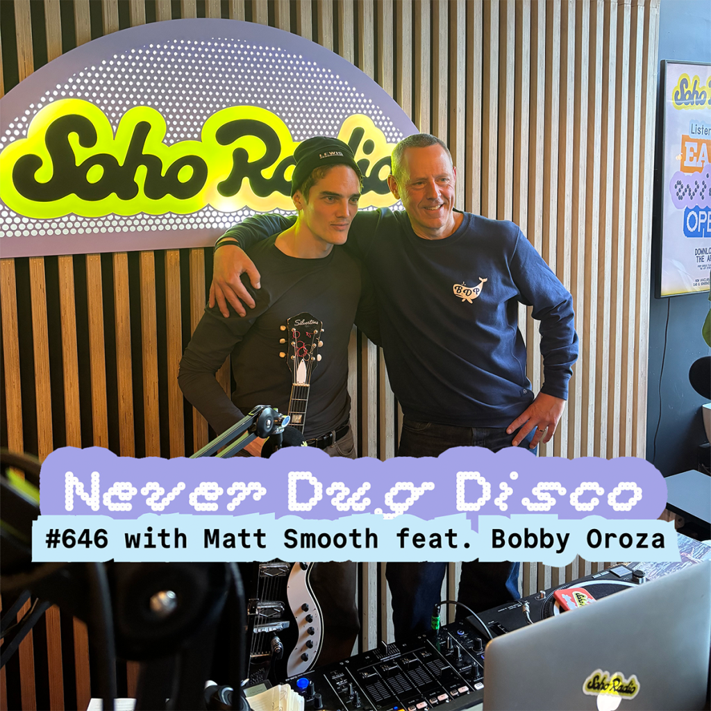 Never Dug Disco #646 with Matt Smooth feat. Bobby Oroza (28/11/2025 ...