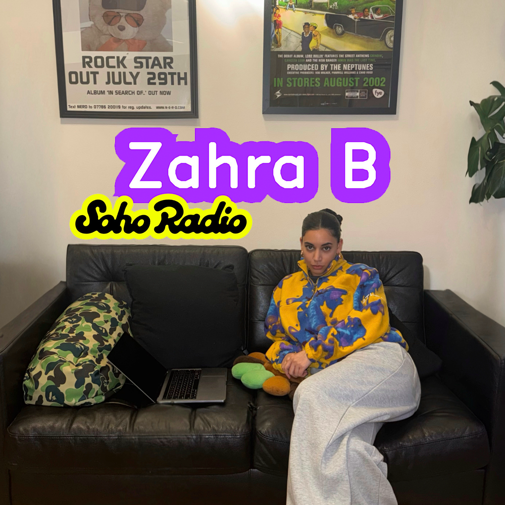 Zahra B (20/01/2026) - Soho Radio