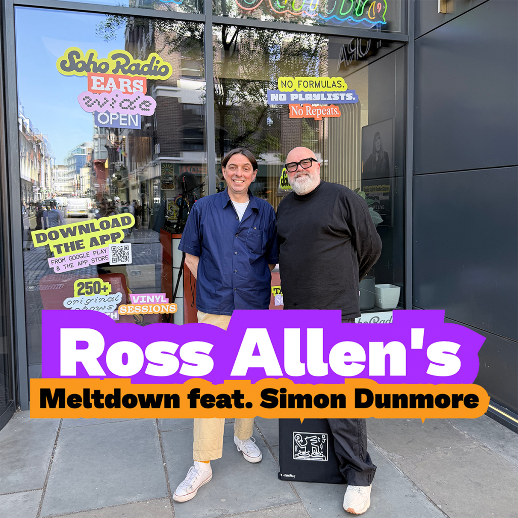 Ross Allen's Meltdown feat. Simon Dunmore (08/04/2026) - Soho Radio