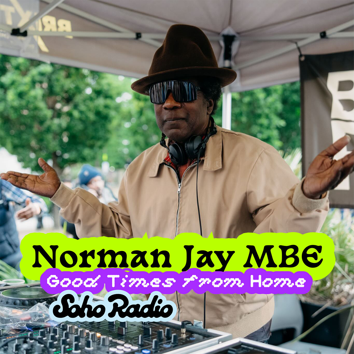 Good Times from Home - Norman Jay MBE (24/05/2026) - Soho Radio
